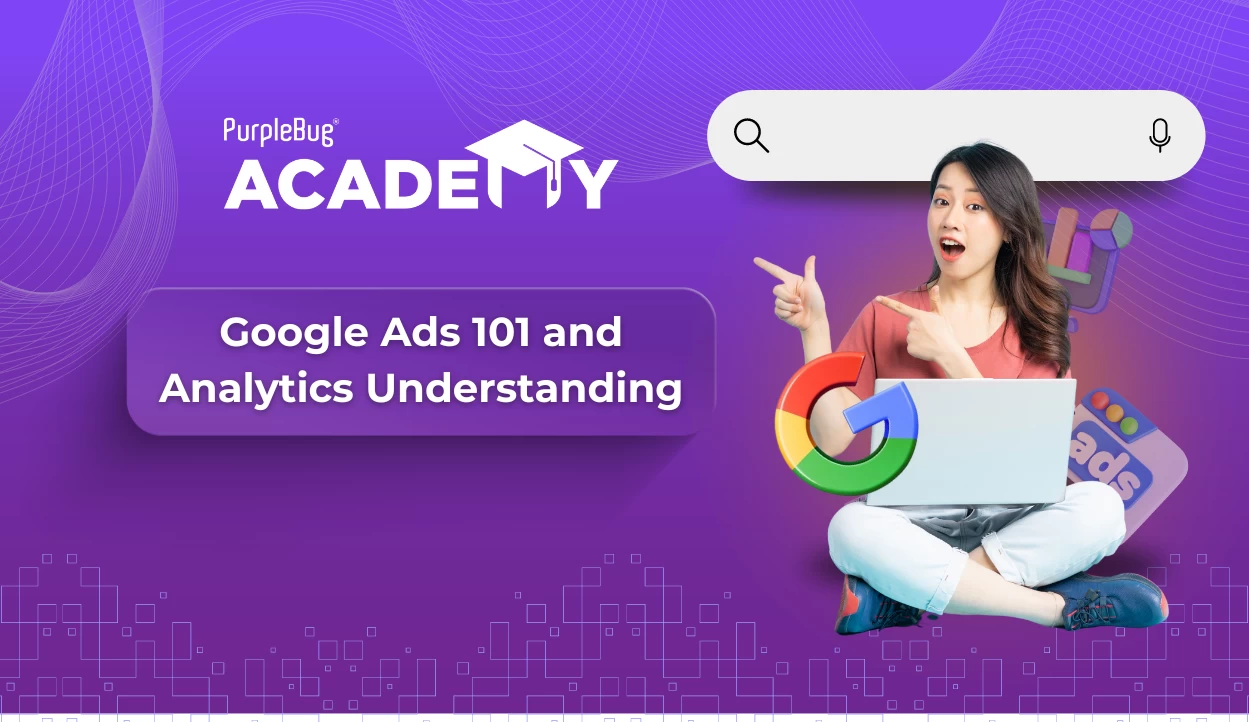 Google Ads 101 and Analytics Understanding