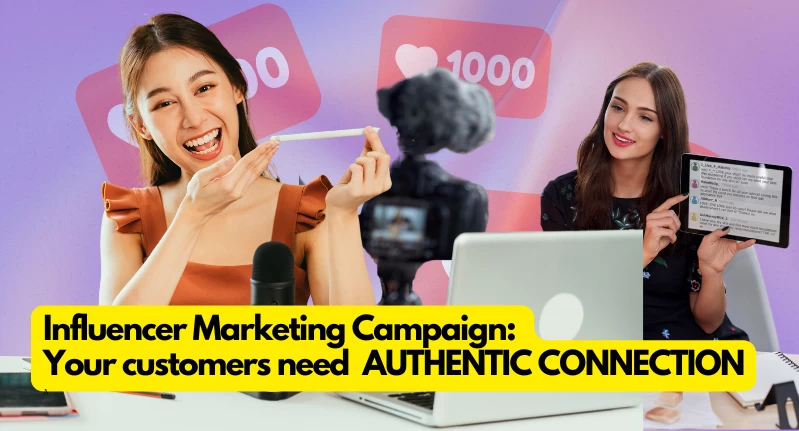Influencer Marketing Campaign: Your customers need AUTHENTIC CONNECTION ...
